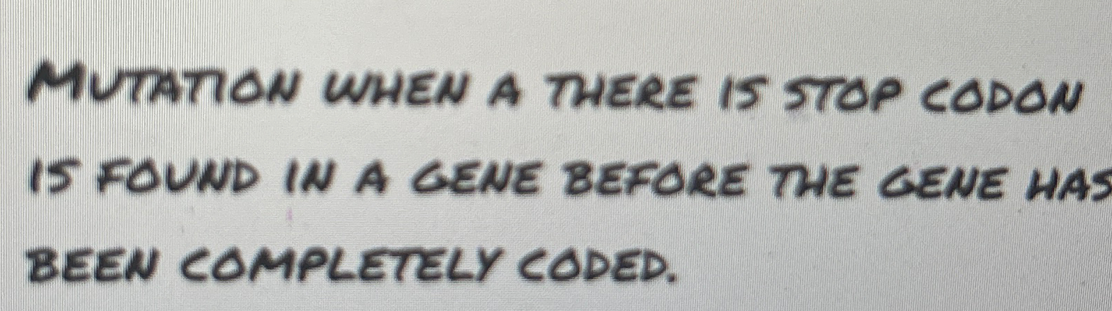 Solved MUTATION WHEN A THERE IS STOP CODON IS FOUND IN A | Chegg.com