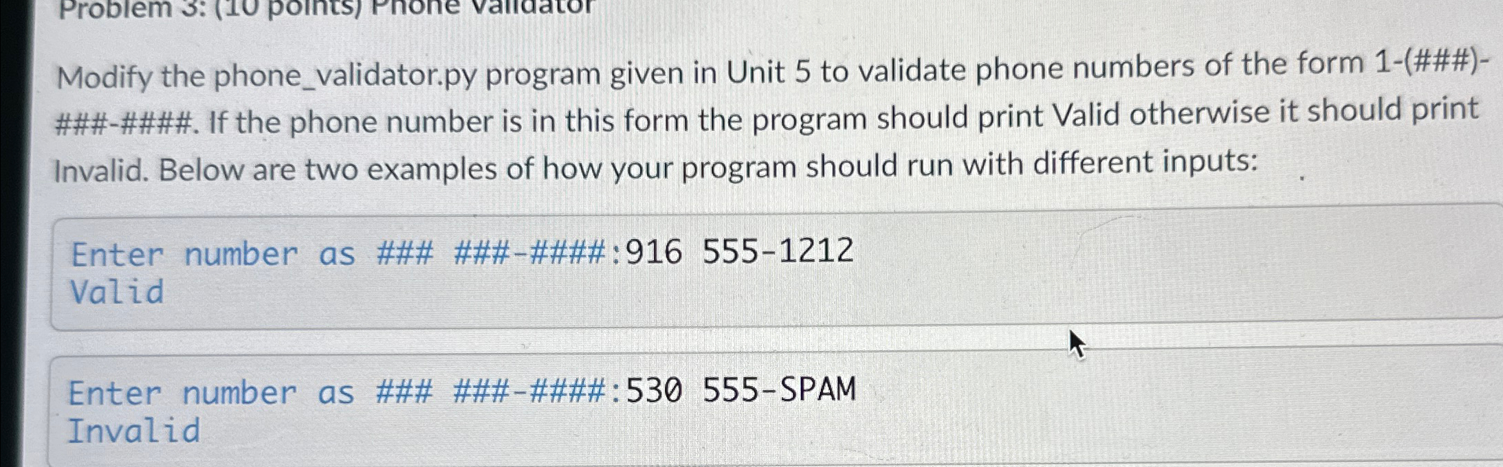 Solved Modify the phone_validator.py program given in Unit 5 | Chegg.com