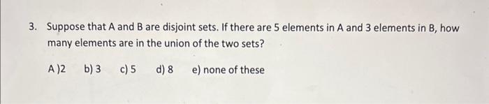 Solved 3. Suppose that A and B are disjoint sets. If there | Chegg.com