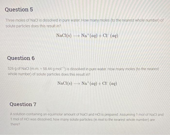 Solved Three moles of NaCl is dissolved in pure water. How | Chegg.com