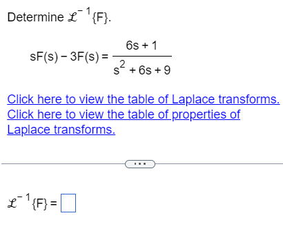 Solved Determine L-1{F}.sF(s)-3F(s)=6s+1s2+6s+9Click here to | Chegg.com
