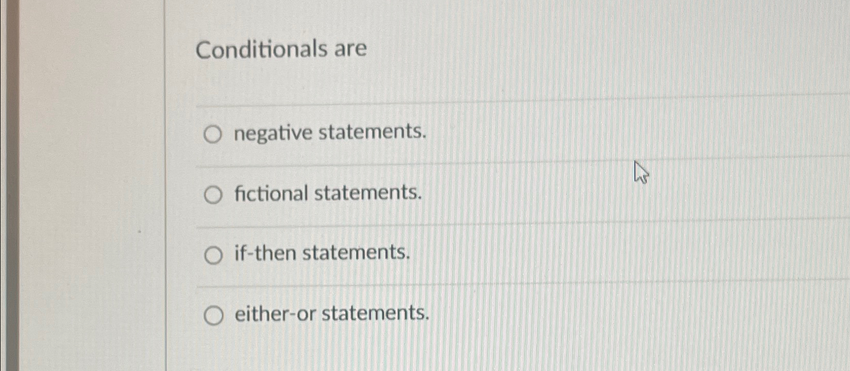 Solved Conditionals arenegative statements.fictional | Chegg.com