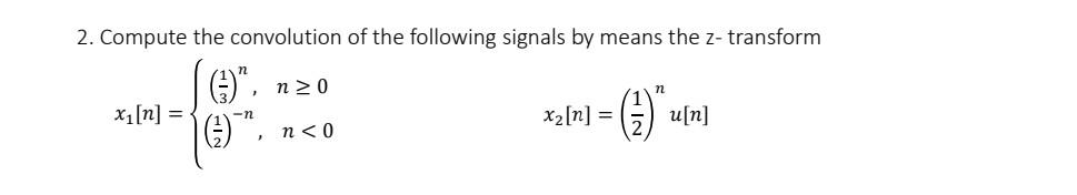 Solved 2. Compute the convolution of the following signals | Chegg.com
