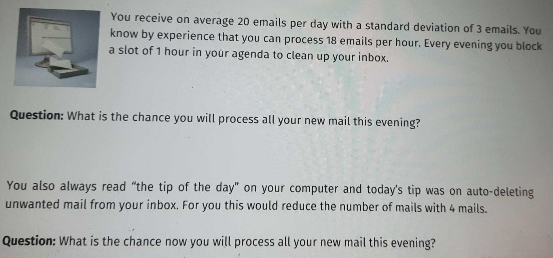 Solved You receive on average 20 emails per day with a | Chegg.com