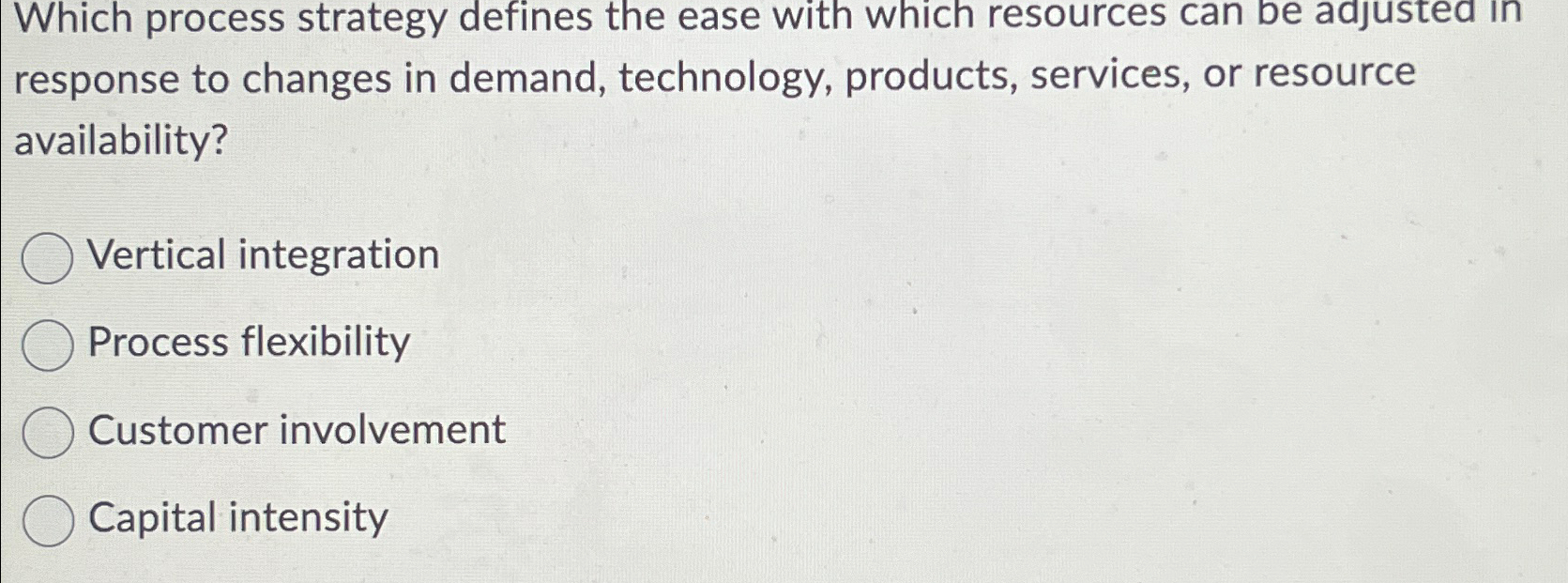 Solved Which process strategy defines the ease with which | Chegg.com