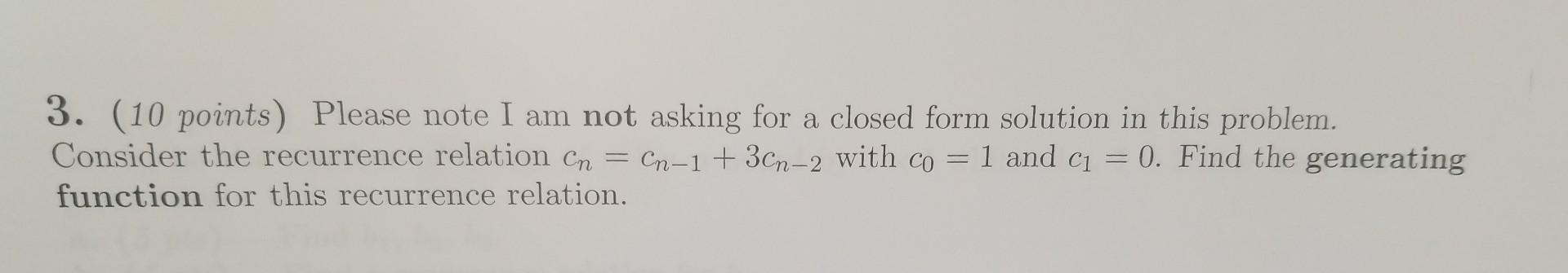 Solved 3. (10 points) Please note I am not asking for a | Chegg.com