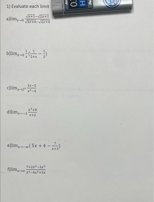 Solved 1) Evaluate each limit a) limx→03x+4−2x+4x+1−2x+1 b) | Chegg.com
