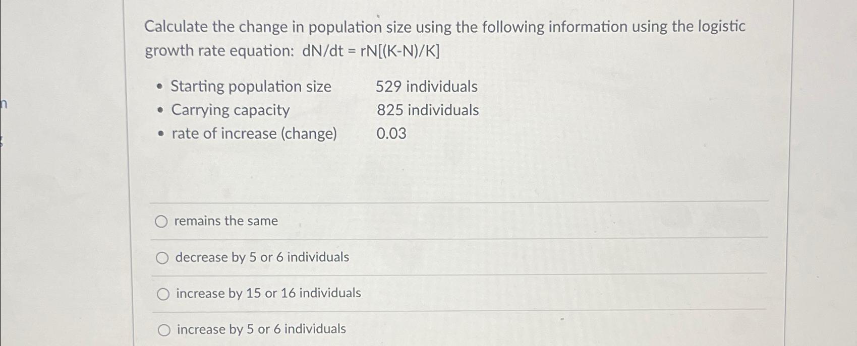Solved Calculate the change in population size using the | Chegg.com