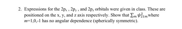 Solved Expressions for the 2px,2py, and 2pz orbitals were | Chegg.com