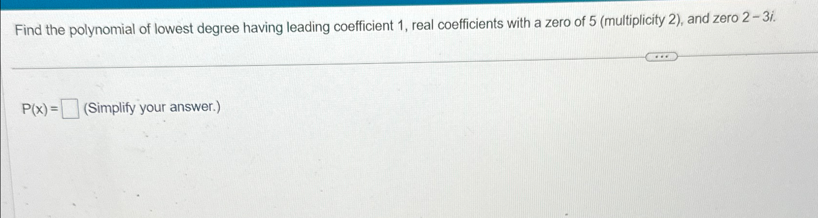 Solved Find the polynomial of lowest degree having leading | Chegg.com