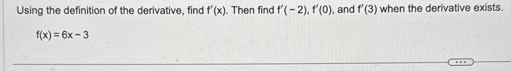 Solved Using the definition of the derivative, find f'(x). | Chegg.com