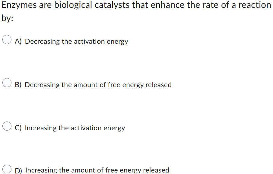 Solved Enzymes are biological catalysts that enhance the | Chegg.com