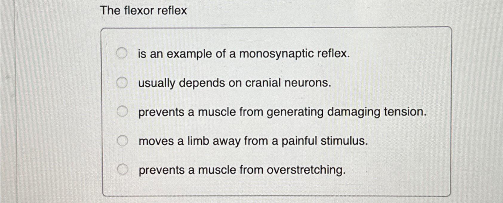 Solved The flexor reflexis an example of a monosynaptic | Chegg.com