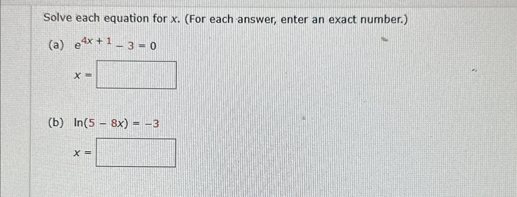 Solved Solve each equation for x. (For each answer, enter an | Chegg.com