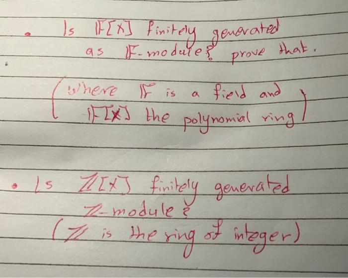 Solved Is F[x] finitely generated as F-module? prove that. | Chegg.com