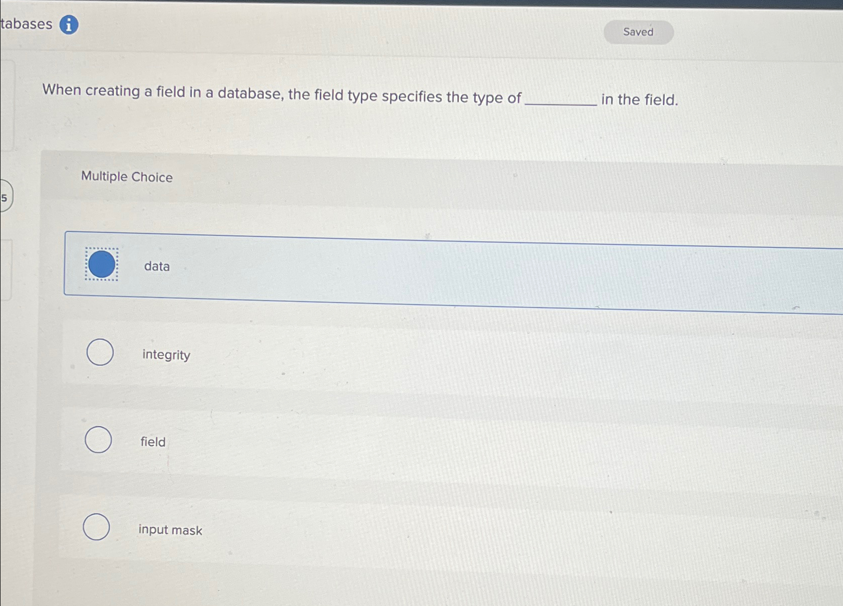 Solved tabasesWhen creating a field in a database, the field | Chegg.com