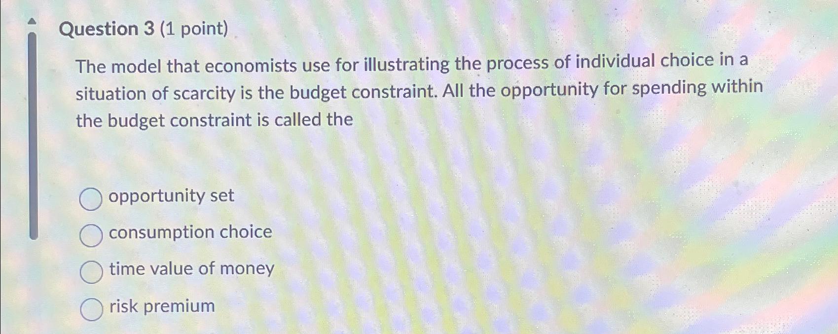 Solved Question 3 (1 ﻿point)The model that economists use | Chegg.com