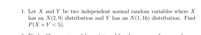 Solved 1. Let X and Y be two independent normal random | Chegg.com