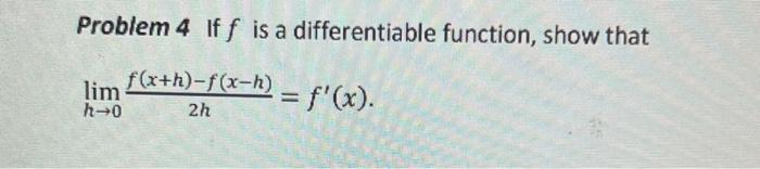 Solved Problem 4 If f is a differentiable function, show | Chegg.com
