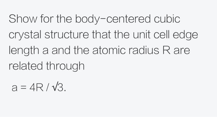 Solved Show for the body-centered cubic crystal structure | Chegg.com