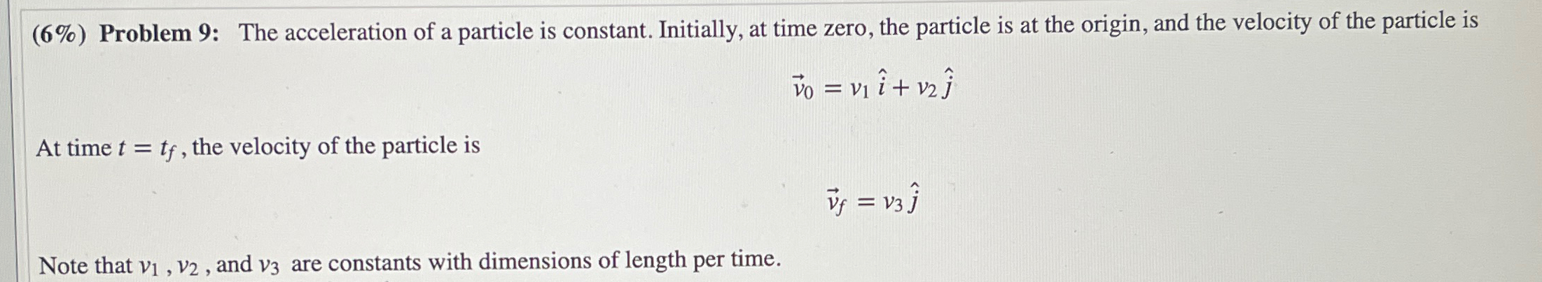 Solved (6%) ﻿Problem 9: The acceleration of a particle is | Chegg.com