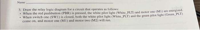 3. Draw the relay logic diagram for a circuit that | Chegg.com