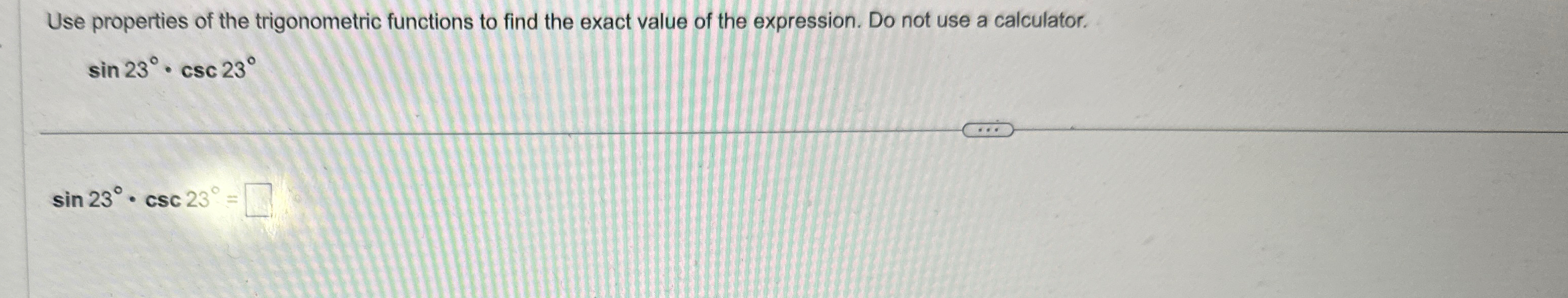 Solved Use properties of the trigonometric functions to find | Chegg.com