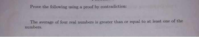 Solved Prove the following using a proof by contradiction: | Chegg.com