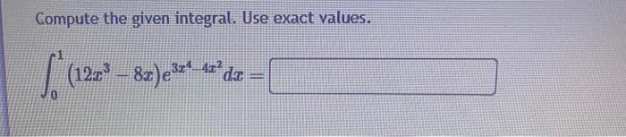 Solved Compute the given integral. Use exact values. | Chegg.com