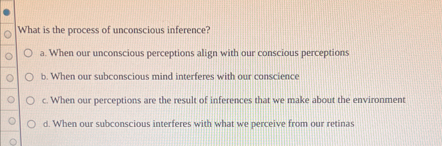 Solved What is the process of unconscious inference?a. ﻿When | Chegg.com