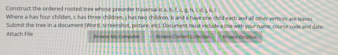 Solved Construct the ordered rooted tree whose preorder | Chegg.com