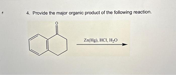Solved 4. Provide the major organic product of the following | Chegg.com