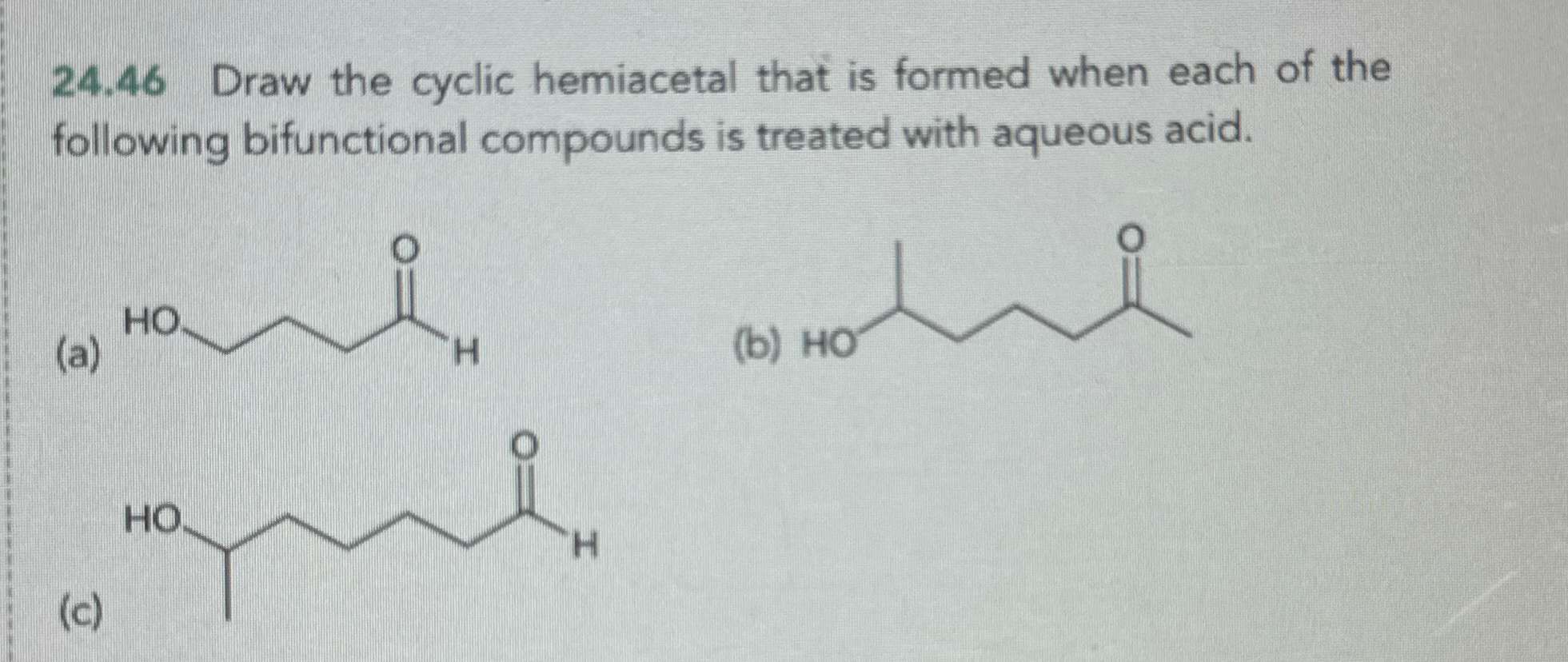 Solved 24.46 ﻿Draw the cyclic hemiacetal that is formed when | Chegg.com
