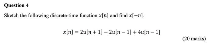 Solved Sketch the following discrete-time function x[n] and | Chegg.com