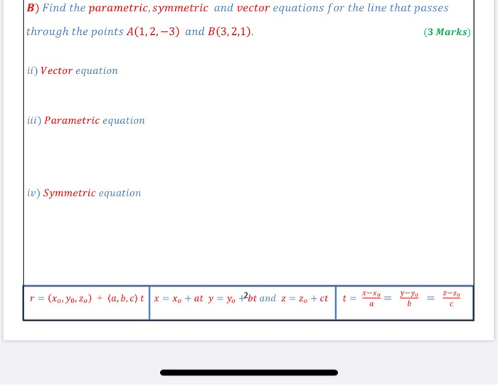 Solved B) Find the parametric, symmetric and vector | Chegg.com