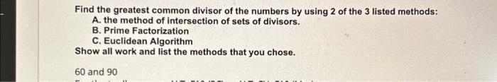 Solved Find the greatest common divisor of the numbers by | Chegg.com