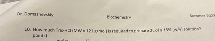Solved 10. How much Tris- HCl(MW=121 g/mol) is required to | Chegg.com