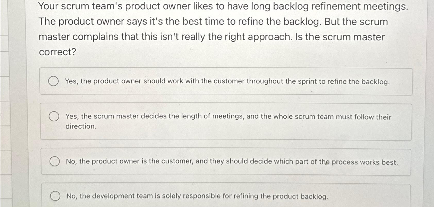 Solved Your scrum team's product owner likes to have long | Chegg.com