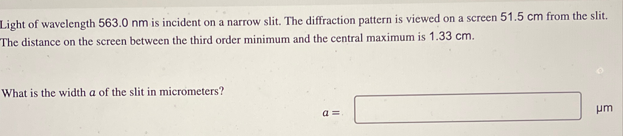 Solved Light of wavelength 563.0nm ﻿is incident on a narrow | Chegg.com