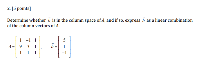 Solved [5 ﻿points]Determine whether vec(b) ﻿is in the column | Chegg.com