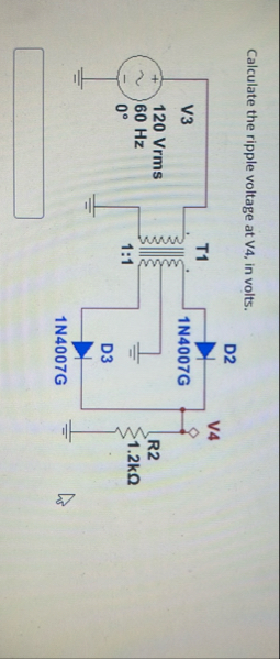 Solved Calculate the ripple voltage at V4, ﻿in volts. | Chegg.com