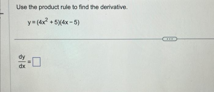 Solved Use the product rule to find the derivative. | Chegg.com