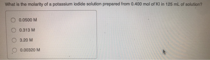 Solved What is the molarity of a potassium iodide solution | Chegg.com
