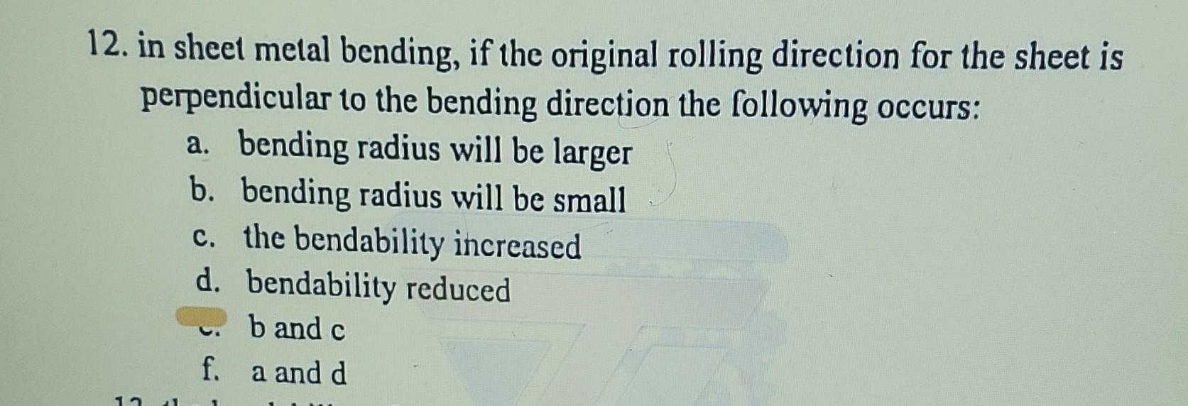 Solved 12. in sheet metal bending, if the original rolling | Chegg.com