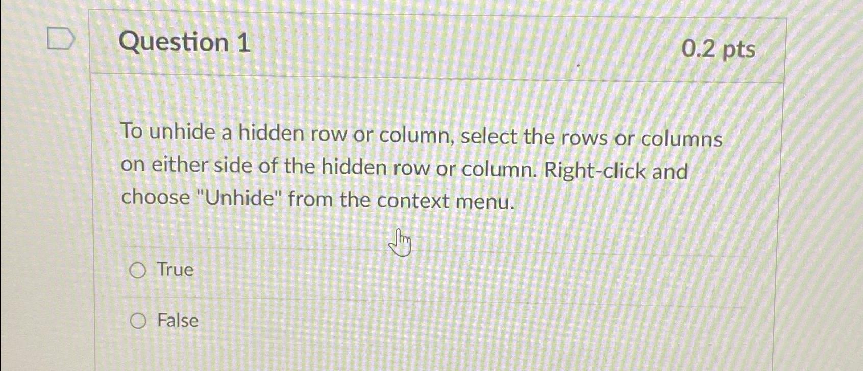 Solved Question 10.2ptsTo unhide a hidden row or column, | Chegg.com