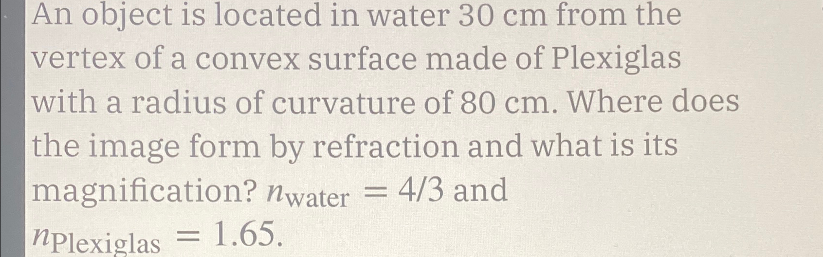 Solved An object is located in water 30cm ﻿from the vertex | Chegg.com