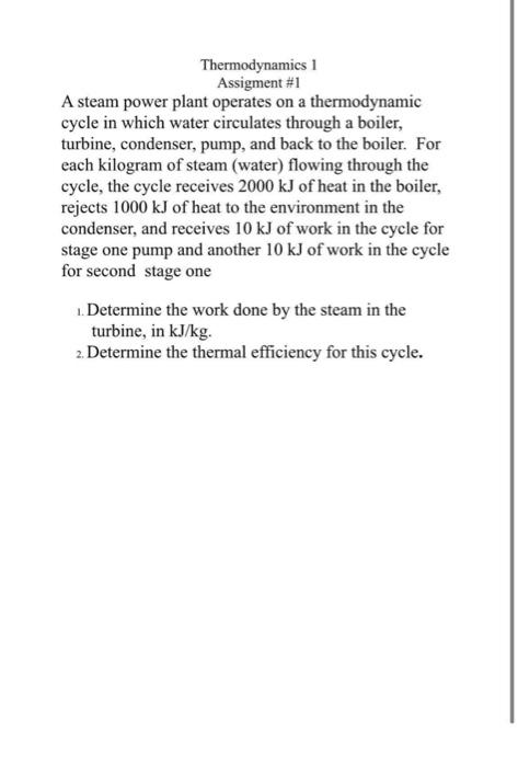Solved Thermodynamics 1 Assigment #1 A steam power plant | Chegg.com