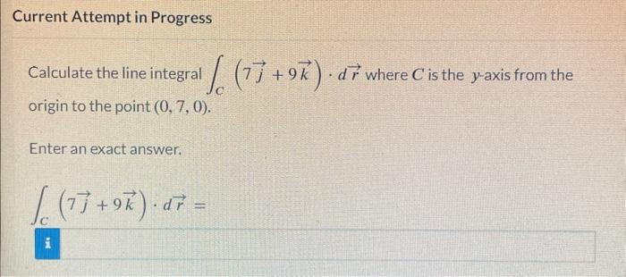 Solved Calculate the line integral ∫C(7j+9k)⋅dr where C is | Chegg.com