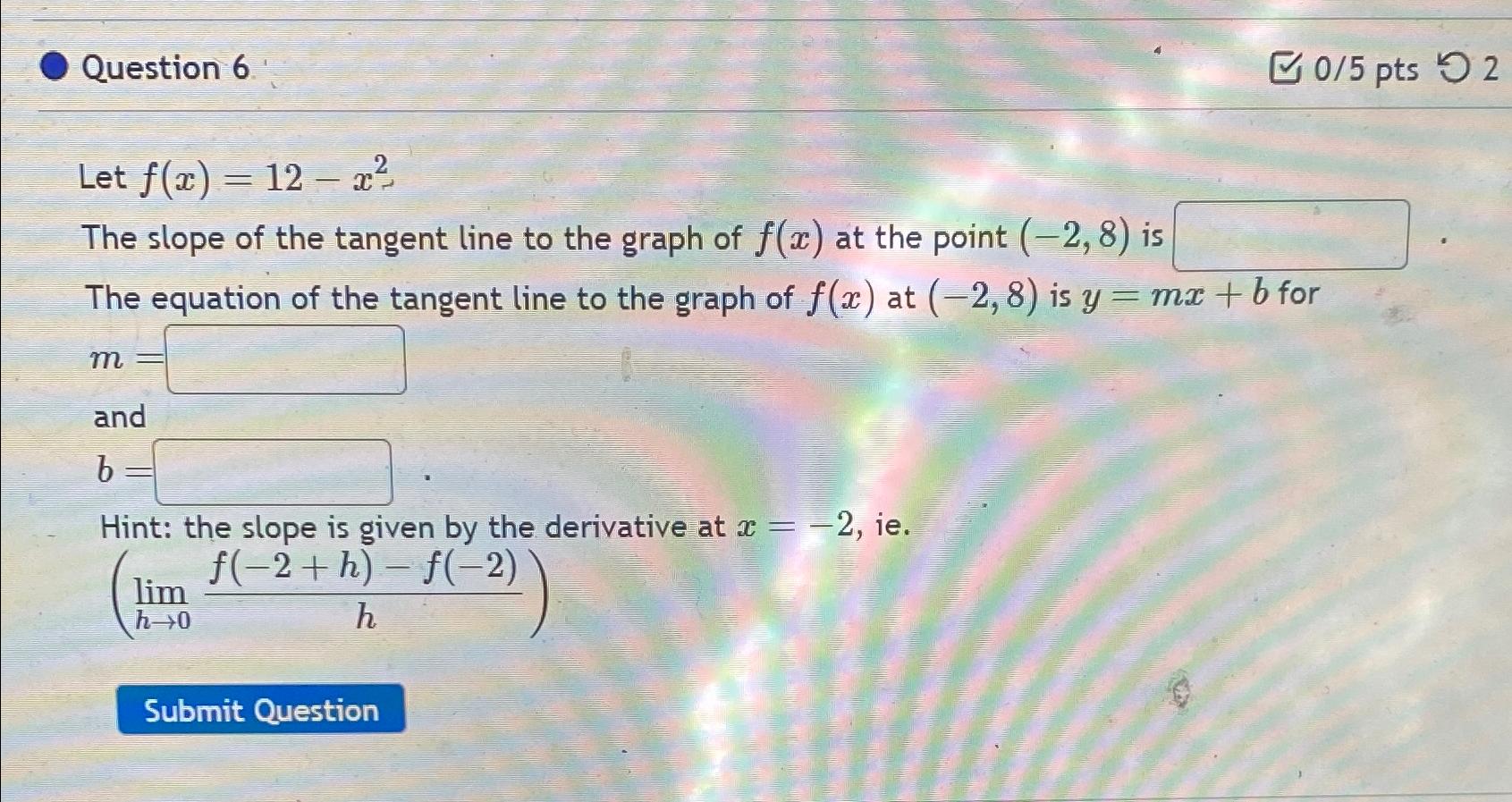 Solved Question 605 ﻿pts ๖2Let f(x)=12-x2The slope of the | Chegg.com