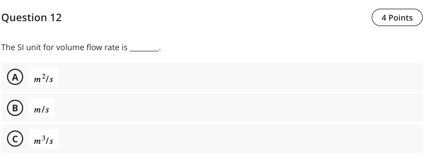 Solved Question 12The SI unit for volume flow rate | Chegg.com
